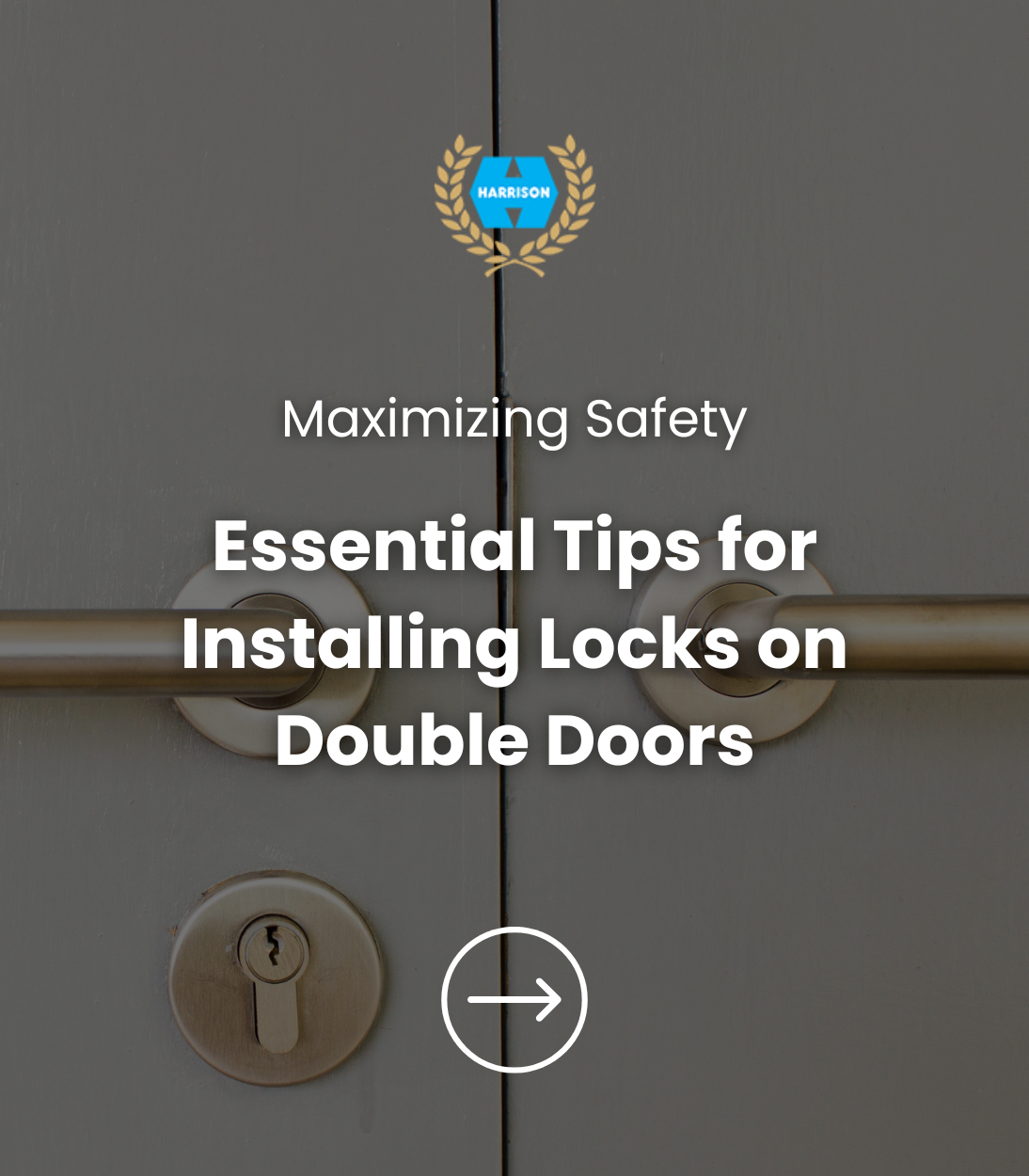 Harrison Locks - Key Considerations for Selecting a High-Quality ...